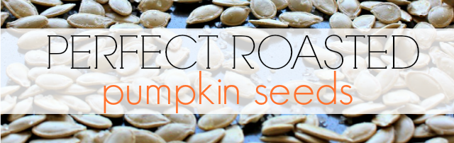 Pepitas! How to Make Perfect Roasted Pumpkin Seeds
