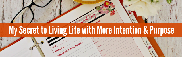 My Secret to Living Life with More Intention & Purpose